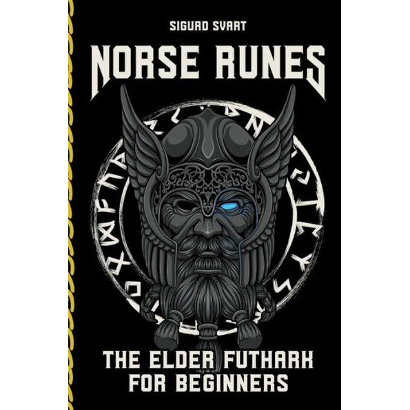 Nose Runes - The Elder Futhark for Beginners Author: Sigurd Svart ...
